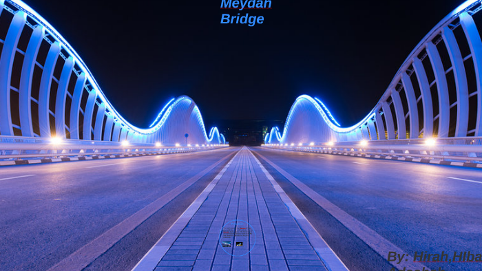 The Meydan Bridge by Hirah Ghummman on Prezi