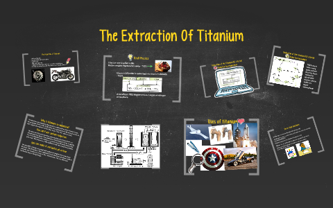 The Extraction Of Titanium by Budsarin Cha on Prezi