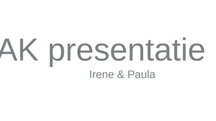 AK presentatie by paula rem on Prezi