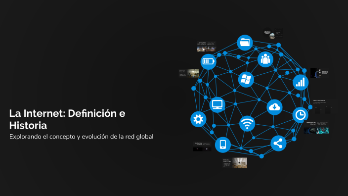 La Internet: Definición e Historia by RODRIGO VIESCA RAMOS on Prezi