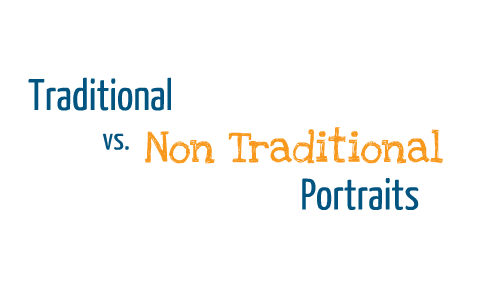 Traditional vs. Non Traditional Portraits by Michelle Land on Prezi