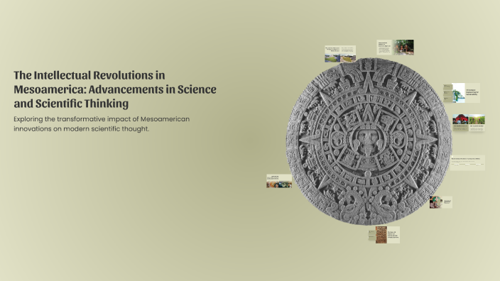 The Intellectual Revolutions in Mesoamerica: Advancements in Science ...