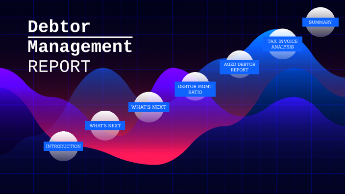 Debtor Management Report by Elis Nascimento on Prezi