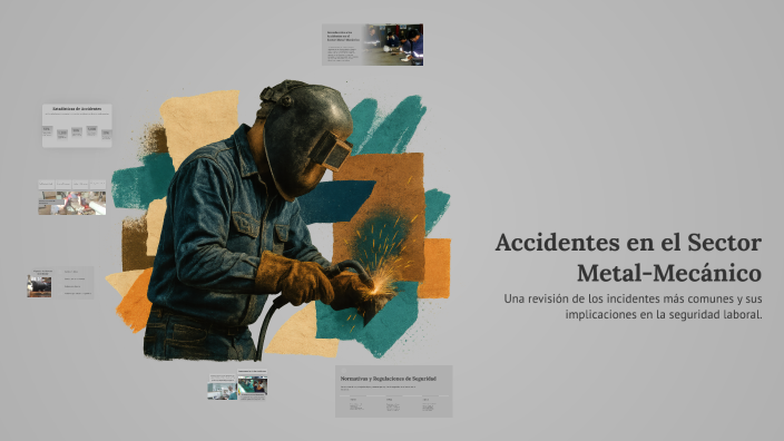 Accidentes en el Sector Metal-Mecánico by karin nazarejoxk on Prezi
