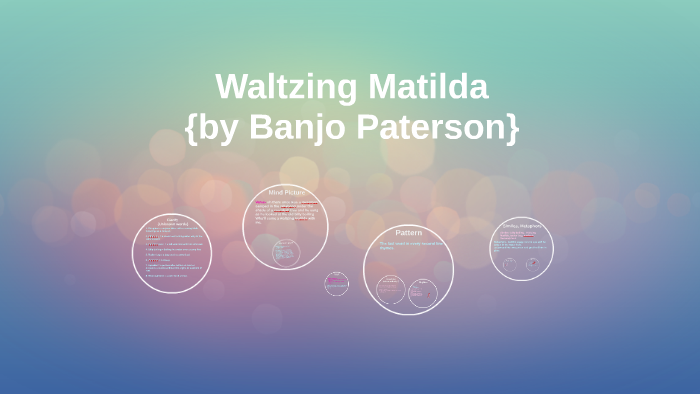Waltzing Matilda {by Banjo Paterson} by Giorgia Pirone on Prezi