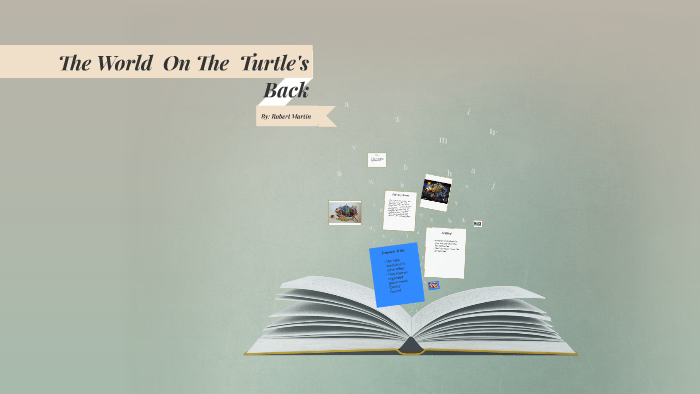The World On The Turtle's Back by Robert Martin on Prezi