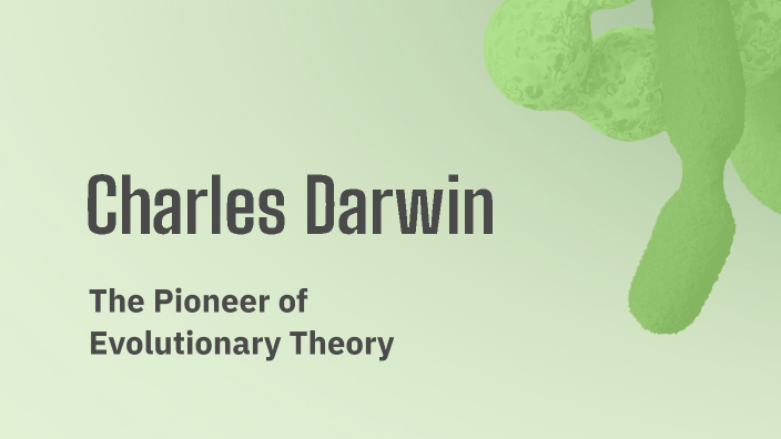 Charles Darwin by kristine olsen on Prezi