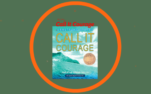 CALL IT COURAGE book report by Jonathan Carpenter on Prezi