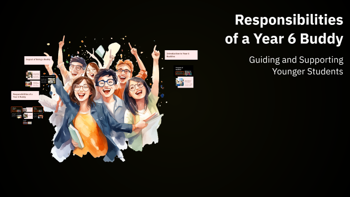 Responsibilities of a Year 6 Buddy by Cansu Sezer on Prezi