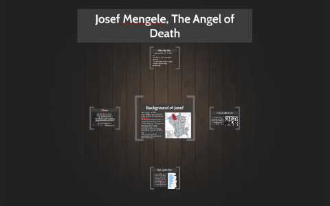 Josef Mengele The Angel of Death by Dominic Gurciullo on Prezi