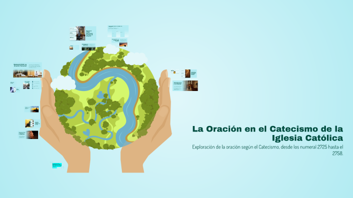 La Oración en el Catecismo de la Iglesia Católica by Rulo FH on Prezi