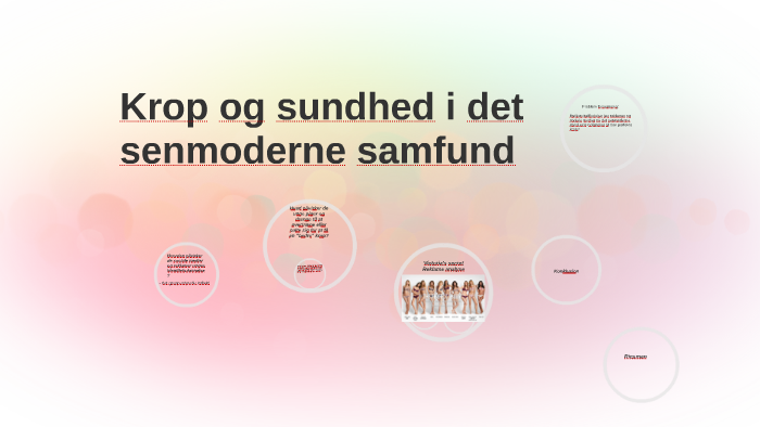 Krop og sunhed i det senmoderne samfund by Anders Arenshøj on Prezi