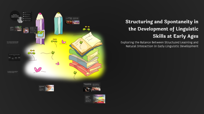 Structuring and Spontaneity in the Development of Linguistic Skills at ...