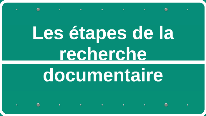 Les étapes de la recherche documentaire by Jolanta Fischer on Prezi