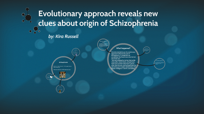 Schizophrenia related to Evolution by Kira Russell on Prezi
