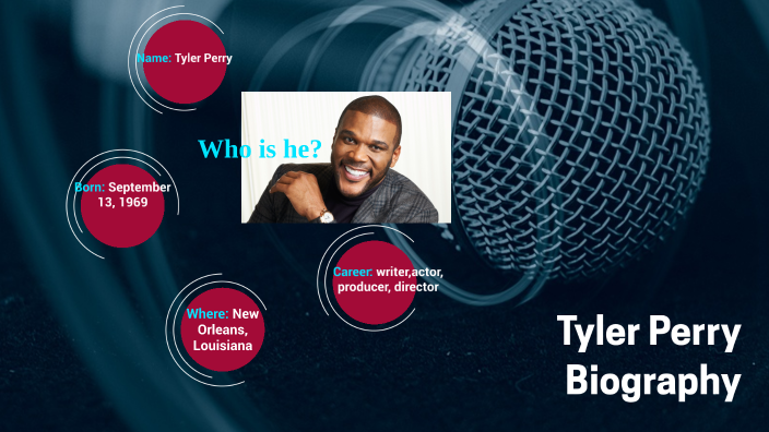Tyler Perry Biography by Taylor Williams on Prezi