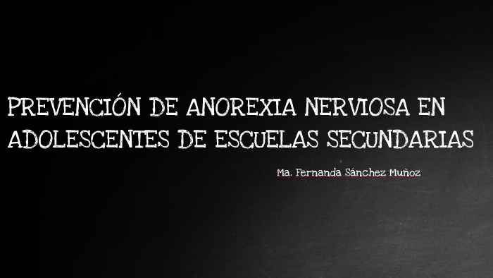 Prevención de Anorexia nerviosa en adolescentes by Fernanda Sanchez ...