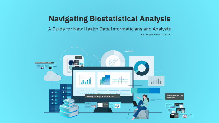Navigating Biostatistical Analysis by Skyler Baron on Prezi