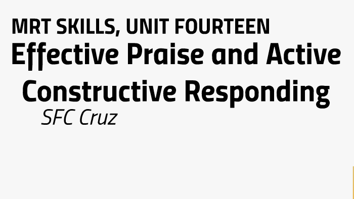 Effective Praise & Active Constructive Responding by Nidia Cruz on Prezi