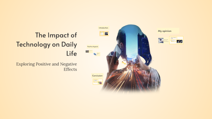 The Impact of Technology on Daily Life by Valentina Lesmes on Prezi