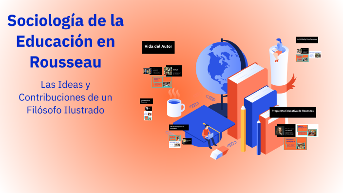 Sociología de la Educación en Rousseau by Angelina Garcia Salas on Prezi