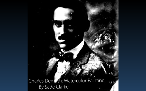 Charles Demuth by Sade Clarke by sade clarke on Prezi