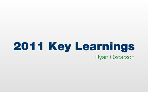 Key Learnings Presentation by Ryan Oscarson on Prezi Next
