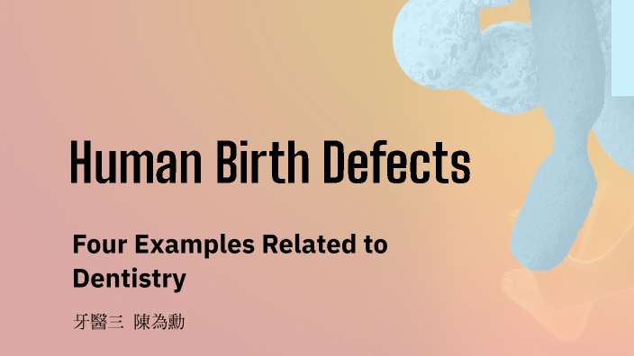 Understanding Birth Defects by 為勳 陳 on Prezi