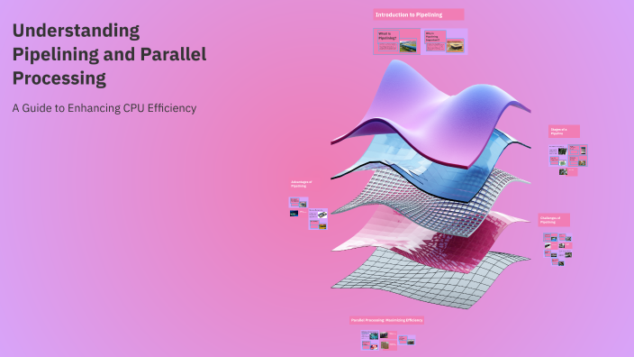 Understanding Pipelining and Parallel Processing by Dawit on Prezi