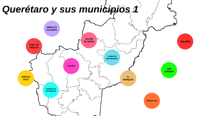 Queretaro y sus municipios 1 by Alba Pilar Ferruzca Morales on Prezi