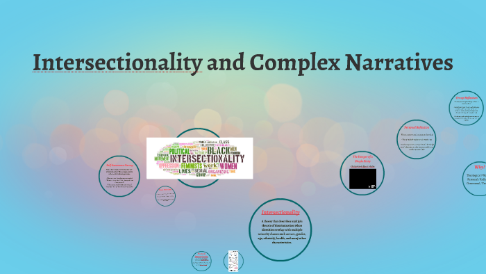 Intersectionality and Complex Narratives by on Prezi