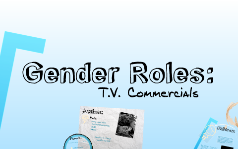 Gender Roles- TV Commercials by alyssa collier on Prezi