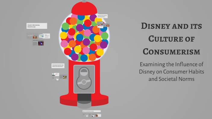 Disney and its Culture of Consumerism by Anthony Laurito on Prezi