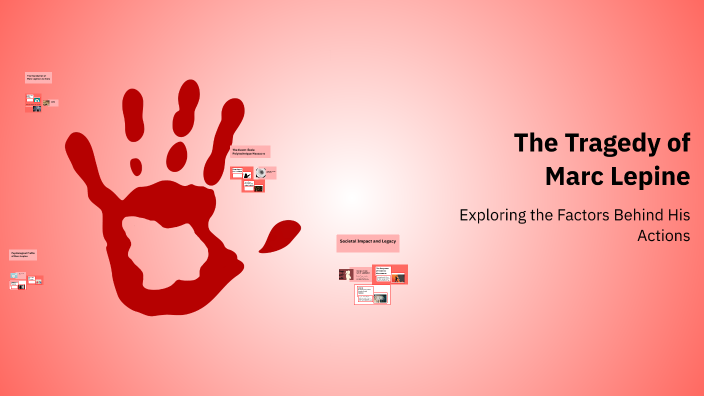 The Tragedy of Marc Lepine by Halley Pazuric on Prezi