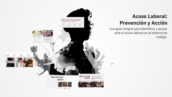 Acoso Laboral: Prevención y Acción by LAURA HERBAS on Prezi