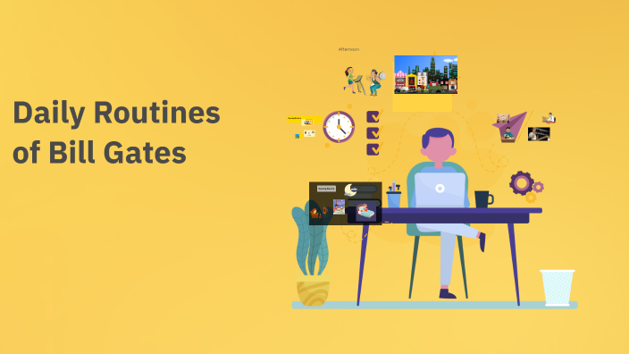 Daily Routines of Bill Gates by Wendy Amador A on Prezi