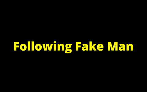 L.A- Following Fake Man by chandler hageman on Prezi