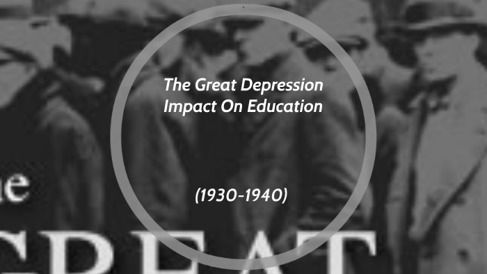 The Great Depression Impact On Education by Brianna O'Bella on Prezi