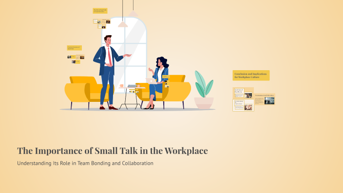 The Importance of Small Talk in the Workplace by Nina Kulińska on Prezi