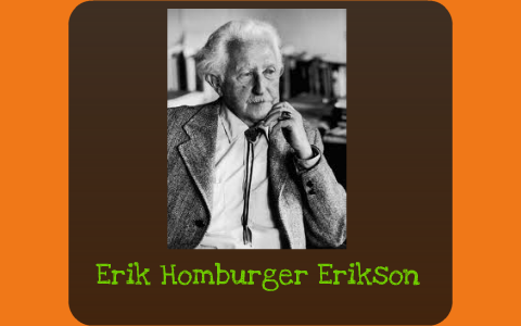 Erik Homburger Erikson by hans regenkurt on Prezi