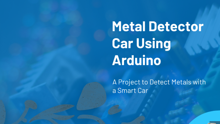 Metal Detector Car Using Arduino by toto ae on Prezi