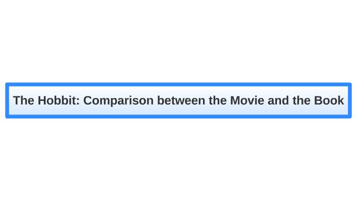 The Hobbit: Comparison between the Movie and the Book by Jesse Bohannon ...
