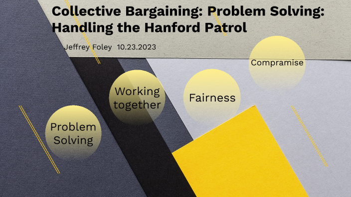Collective Bargaining: Problem Solving by J Foley on Prezi