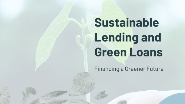 Sustainable Lending and Green Loans by lara Gharaibeh on Prezi