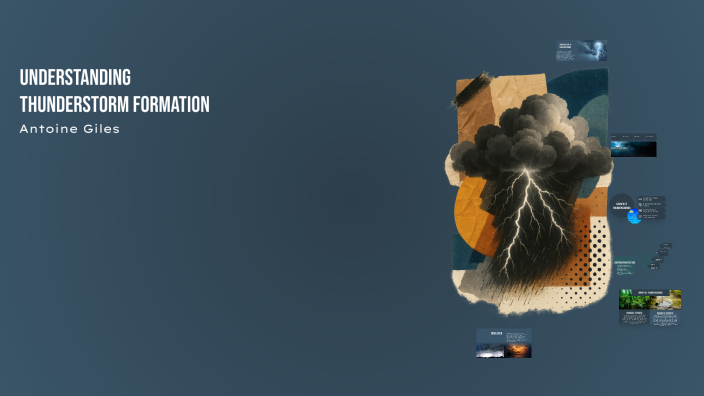 Understanding Thunderstorm Formation by Antoine Giles on Prezi