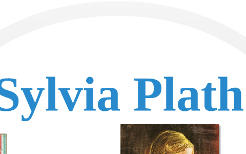 plath by Hailey Tippett on Prezi