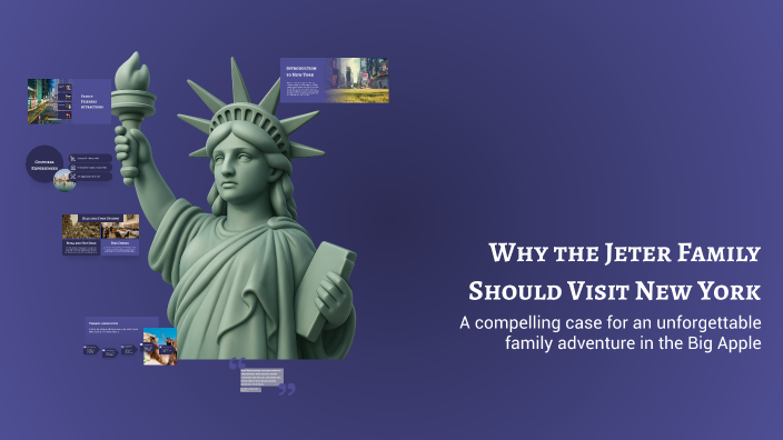 Why the Jeter Family Should Visit New York by Blayce Jeter on Prezi