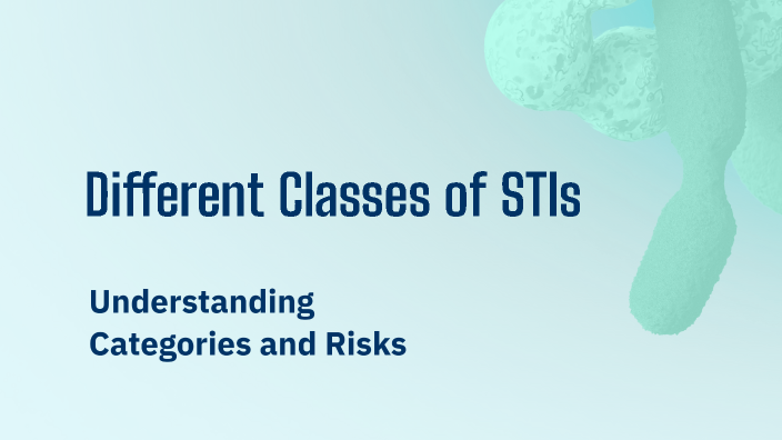 Different Classes of STIs by Michell Modiselele on Prezi