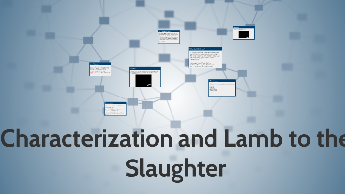 Characterization and Lamb to the Slaughter by Sydney Jacobs on Prezi