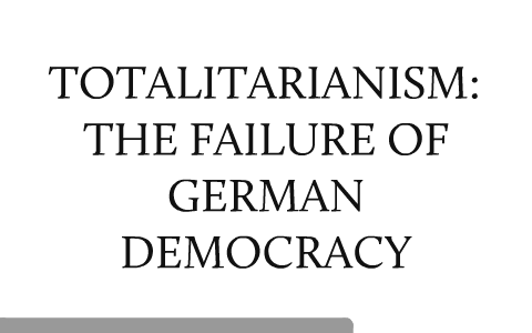 Totalitarianism in Nazi Germany - Free Speech by Wilber Koslowski on Prezi
